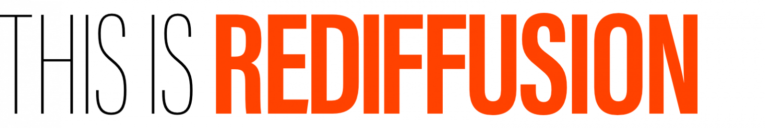 On air » THIS IS REDIFFUSION from Transdiffusion